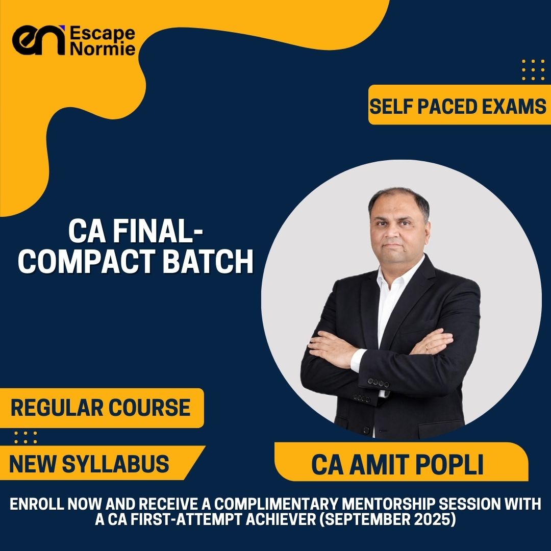 CA Final CA Amit Popli (Self-Paced Exam) Compact Batch – Escapnormie