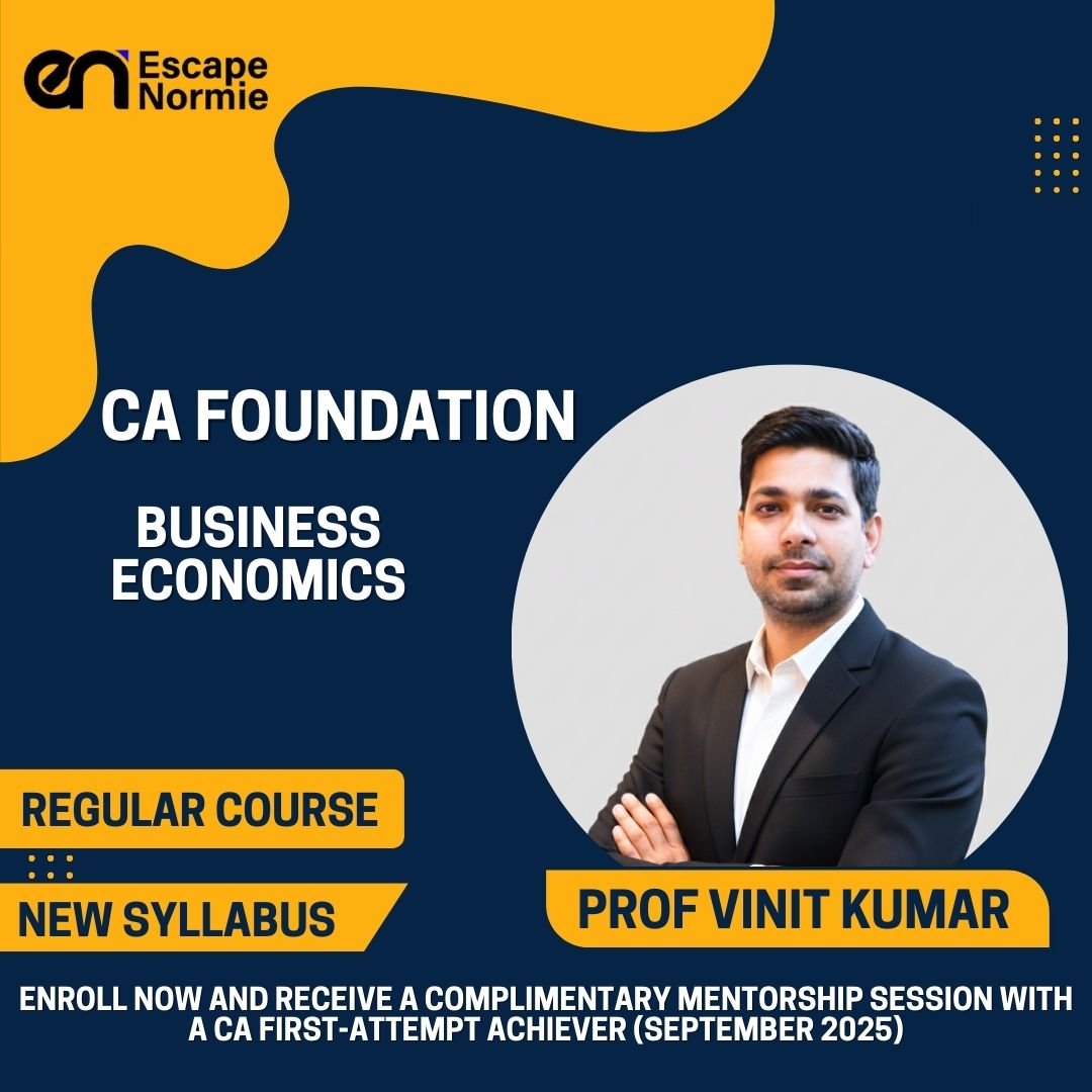 CA Foundation Prof. Vinit Kumar (Business Economics) – Escapnormie